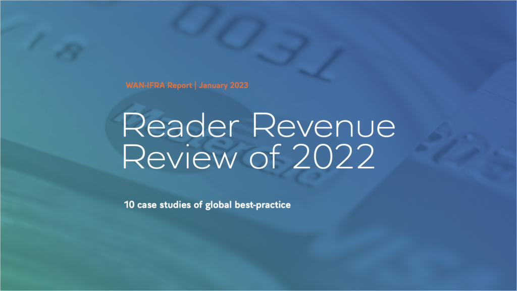 Reader Revenue Review of 2022 - WAN-IFRA