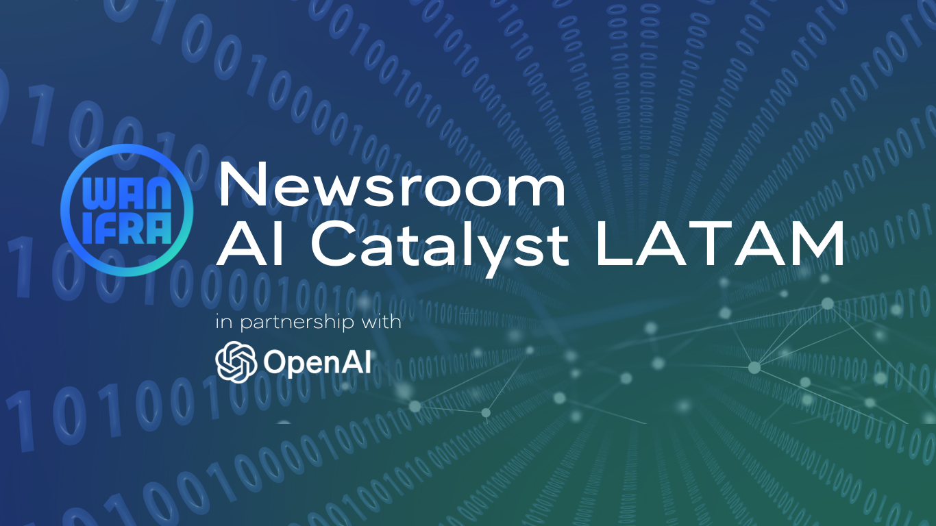 Lanzamiento del LATAM Newsroom AI Catalyst: Acelerador de IA para Redacciones en América Latina ...